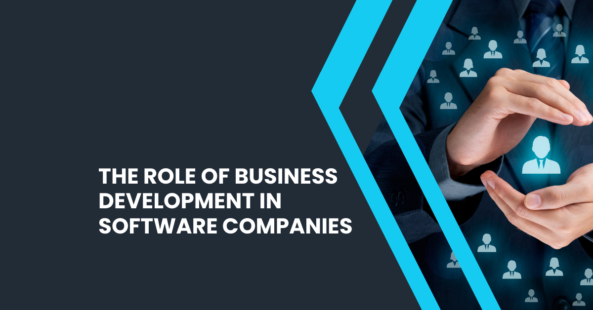 The Role of Business Development in Software Companies
